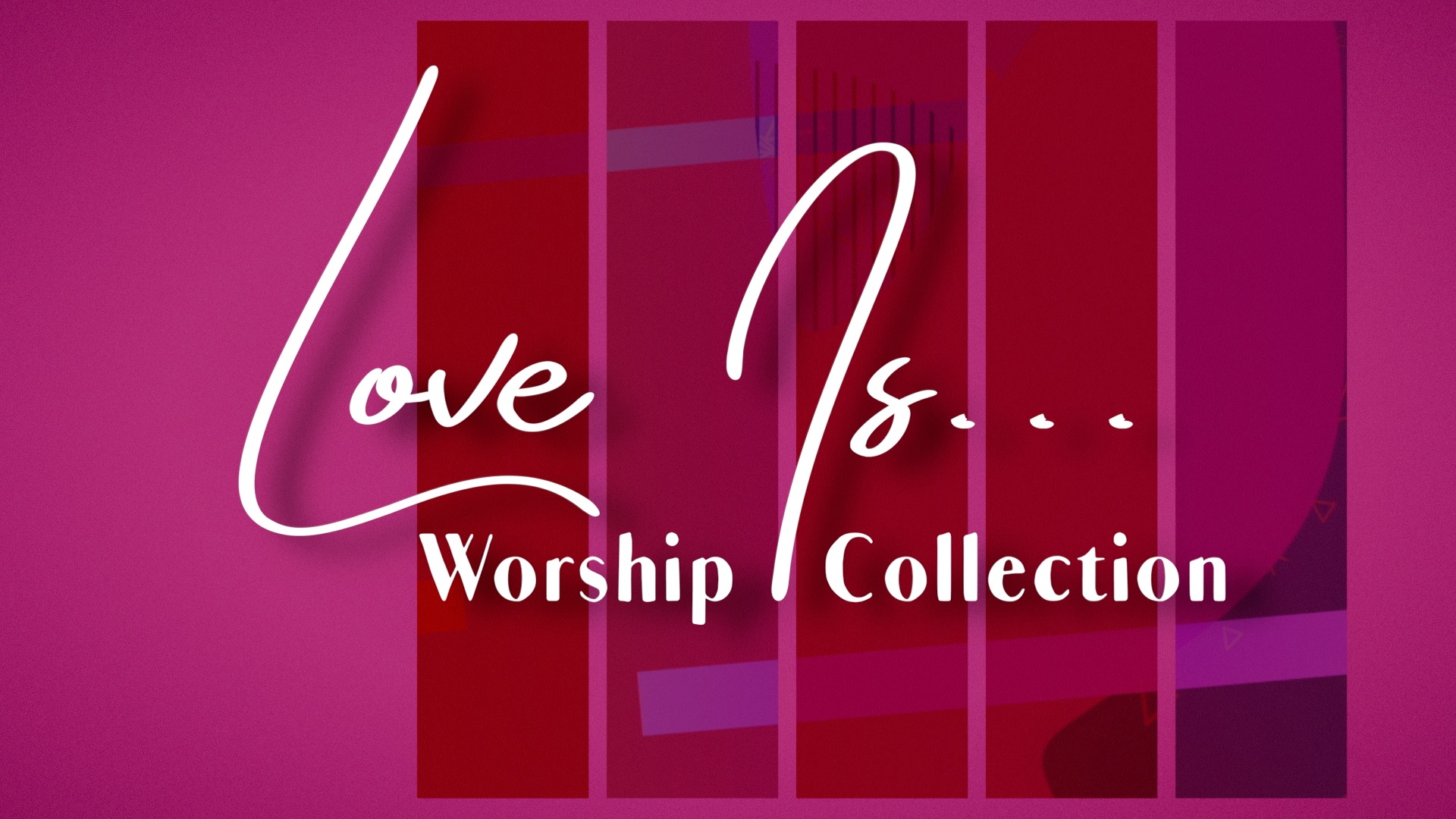 Love Is: Welcome Loop | Beamer Films | WorshipHouse Media
