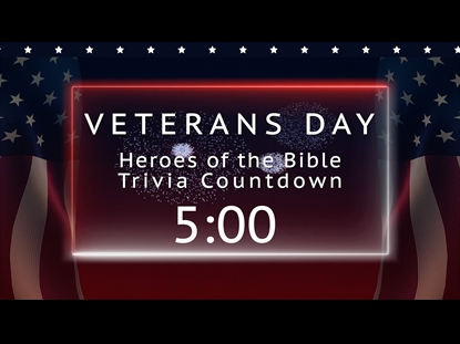Veterans Day Trivia Countdown - Heroes Of The Bible | Beamer Films ...