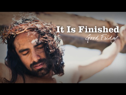 It Is Finished: Good Friday | 1529 Productions | WorshipHouse Media