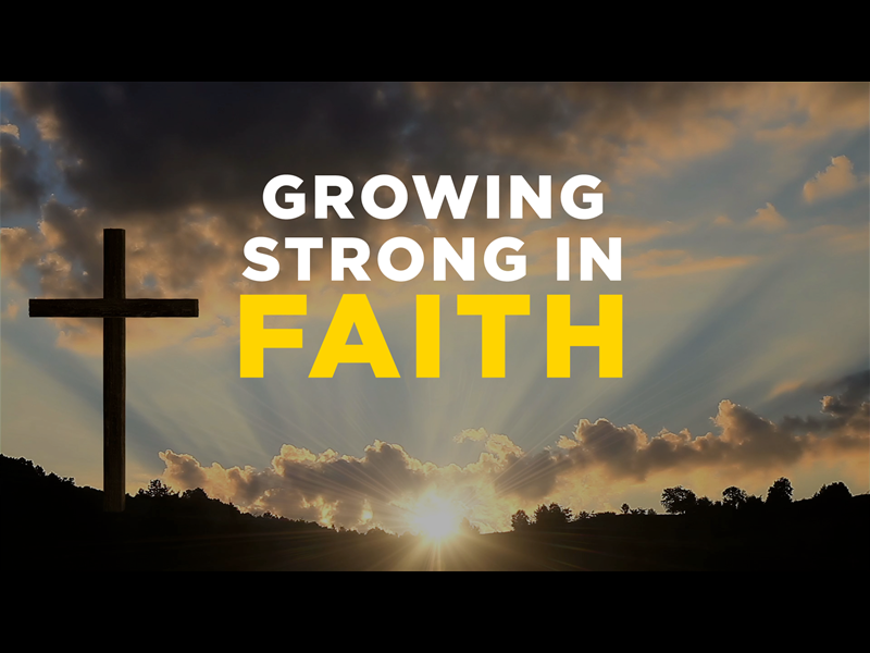 Growing Strong In Faith | James Grocho | WorshipHouse Media