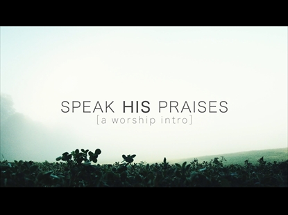 Speak His Praises Worship Intro | James Grocho | WorshipHouse Media
