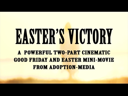 Easter's Victory | Adoption Media | WorshipHouse Media