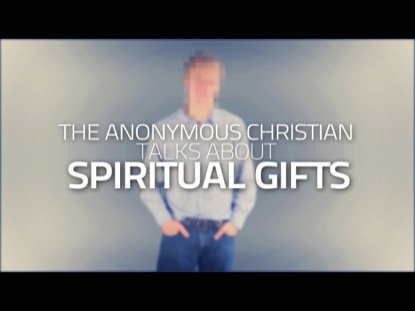 The Anonymous Christian Talks About Spiritual Gifts | Adoption Media ...