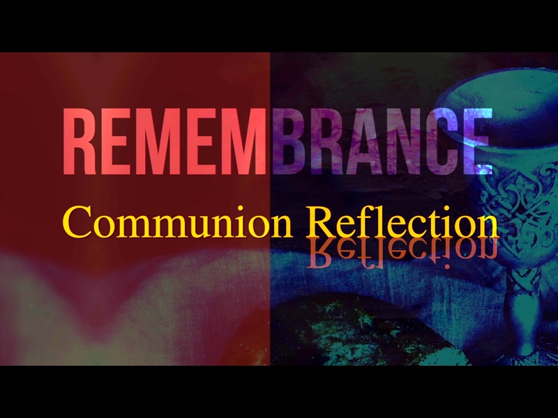 Remembrance - Communion Reflection | Beamer Films | WorshipHouse Media