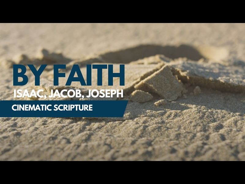 By Faith: Isaac, Jacob, Joseph | Canyon Productions | WorshipHouse Media