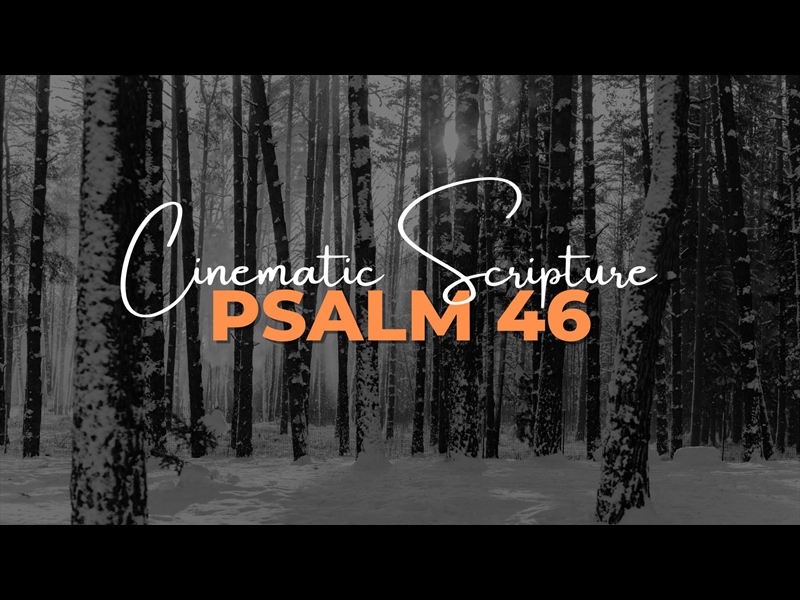 Cinematic Scripture: Psalm 46 | Canyon Productions | WorshipHouse Media