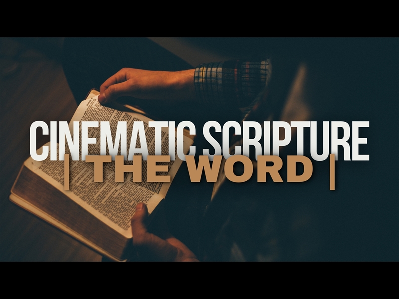 Cinematic Scripture: The Word | Canyon Productions | WorshipHouse Media