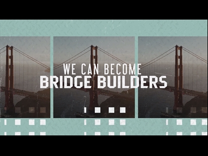 Bridge Builders | Church Visuals | WorshipHouse Media