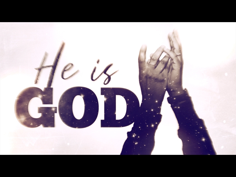 He Is God | Creative Media Solutions | WorshipHouse Media