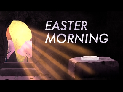 Easter Morning | Centerline New Media | WorshipHouse Media