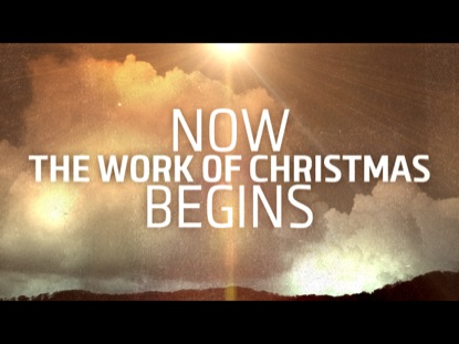 Now The Work Of Christmas Begins | Centerline New Media | Playback ...
