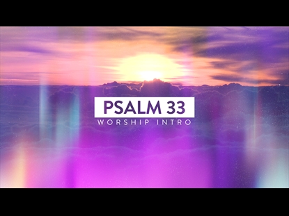 Psalm 33 Worship Intro | Centerline New Media | WorshipHouse Media