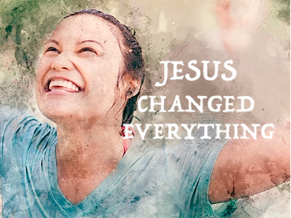 Easter: Jesus Changed Everything | Carry the Burden Media ...