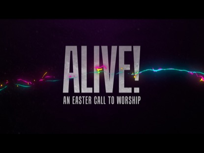 Alive (An Easter Call To Worship) | Freebridge Media | WorshipHouse Media