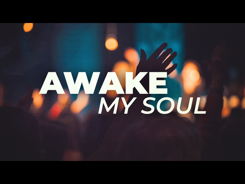Awake My Soul (Psalm 57) | Freebridge Media | WorshipHouse Media