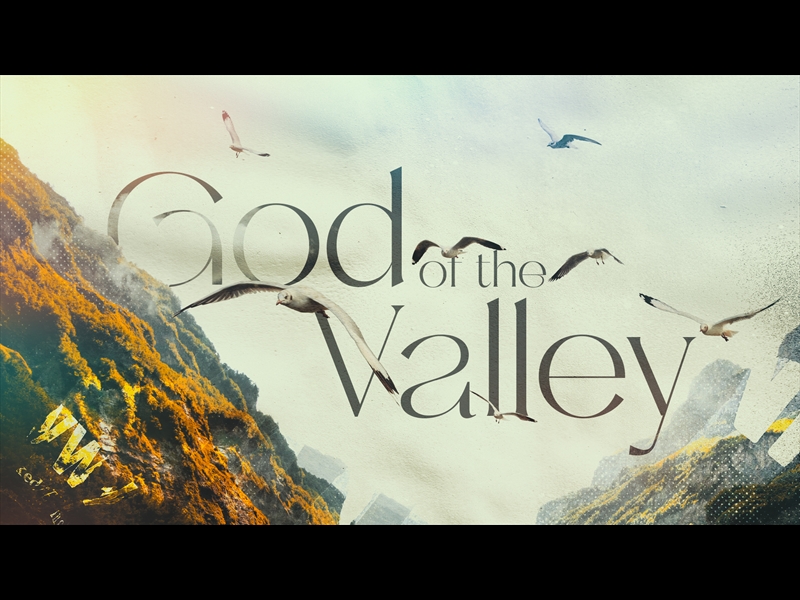 God Of The Valley | Freebridge Media | WorshipHouse Media