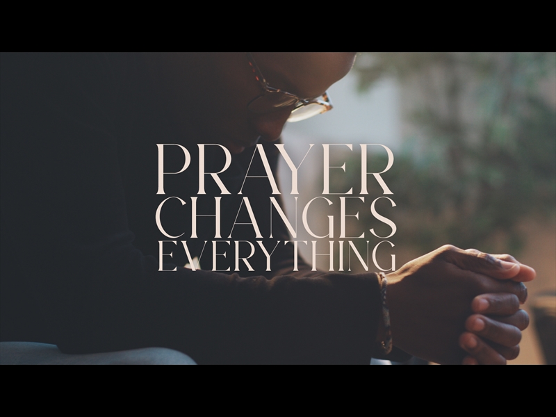 Prayer Changes Everything | Freebridge Media | WorshipHouse Media