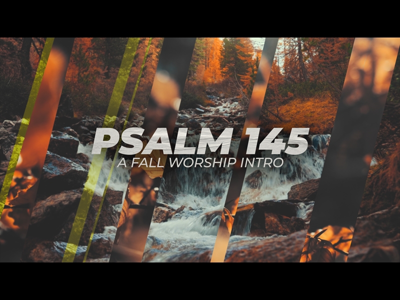 Psalm 145 (A Fall Worship Intro) | Freebridge Media | WorshipHouse Media