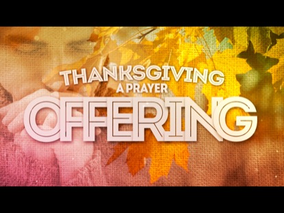Thanksgiving A Prayer Offering | Freebridge Media | WorshipHouse Media