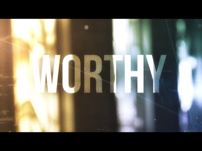 Worthy | Freebridge Media | WorshipHouse Media