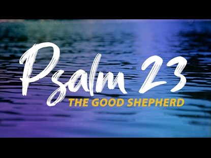 Psalm 23 - The Good Shepherd | Floodgate Productions | WorshipHouse Media