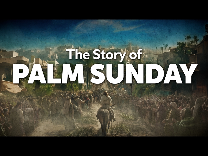 The Story Of Palm Sunday | Floodgate Productions | WorshipHouse Media