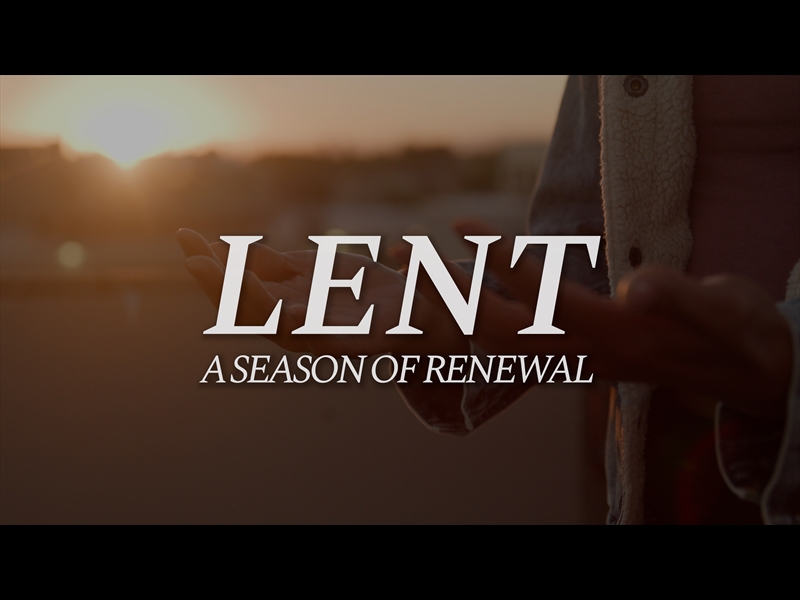 Lent - A Season Of Renewal | Rype.tv | WorshipHouse Media