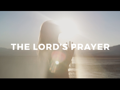 The Lord's Prayer | Rype.tv | WorshipHouse Media