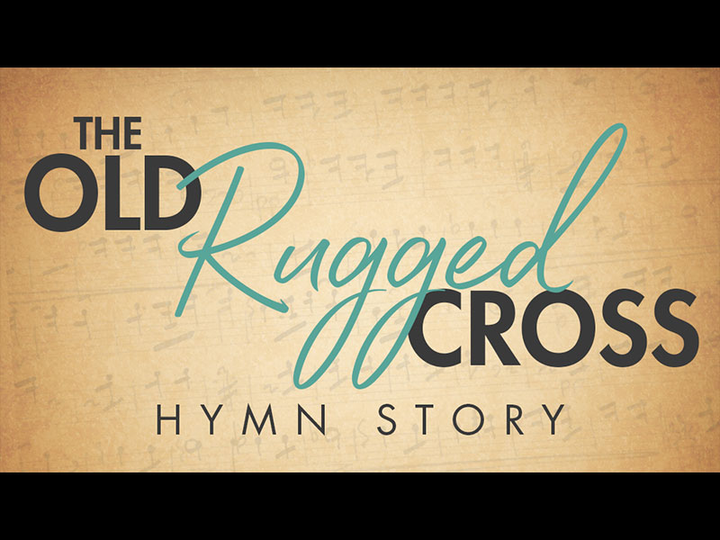 The Old Rugged Cross Hymn Story | Grace Ministries | WorshipHouse Media