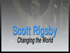 Scott Rigsby: Changing The World | Grove Films | WorshipHouse Media