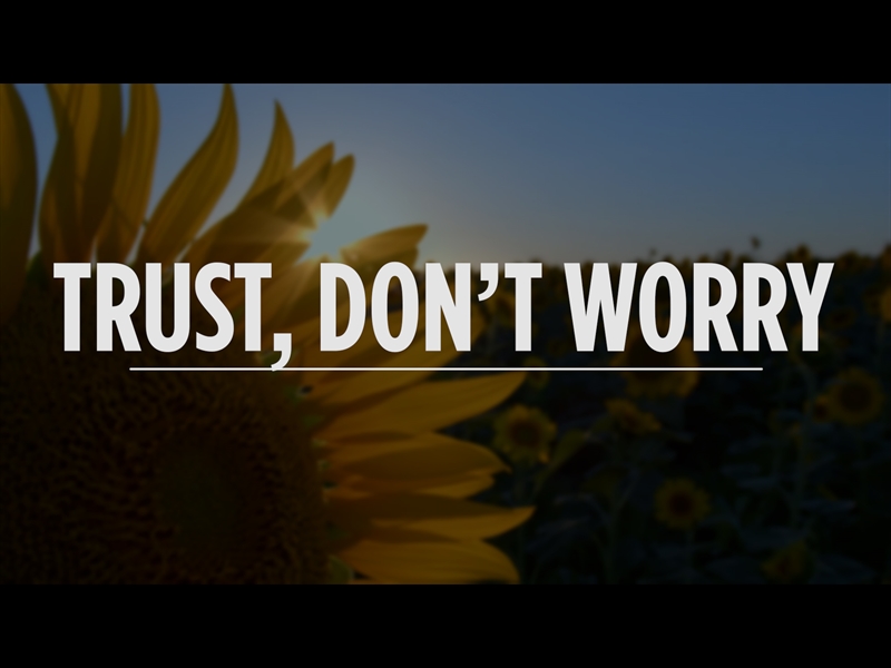 Trust, Don't Worry | Church Fuel | WorshipHouse Media