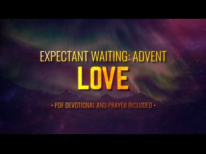 Expectant Waiting: Love (Advent) | Hyper Pixels Media | Playback Media ...
