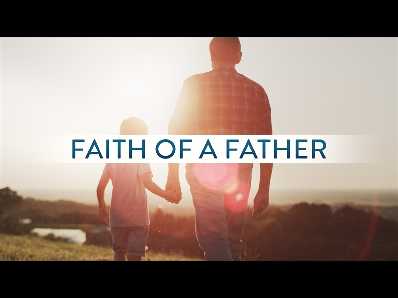 Faith Of A Father | Hyper Pixels Media | WorshipHouse Media
