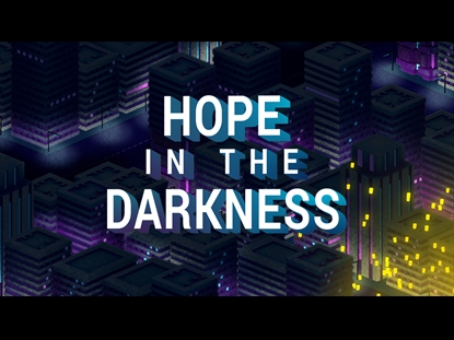 Hope In The Darkness | Hyper Pixels Media | WorshipHouse Media