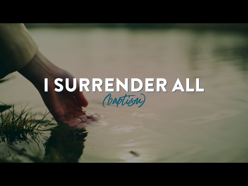 I Surrender All (Baptism) | Hyper Pixels Media | WorshipHouse Media