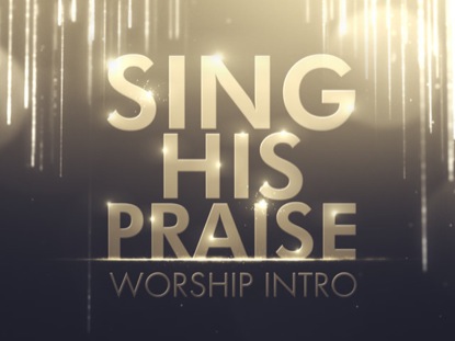 Sing His Praise Worship Intro | Hyper Pixels Media | WorshipHouse Media