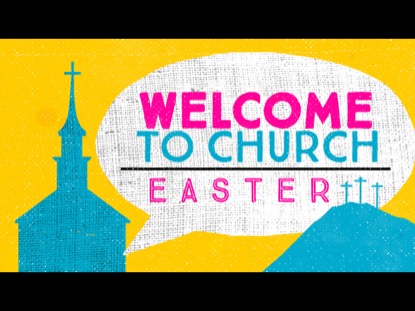 Welcome To Church Easter | Centerline New Media | WorshipHouse Media