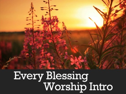 Every Blessing Worship Intro | Motion Worship | WorshipHouse Media