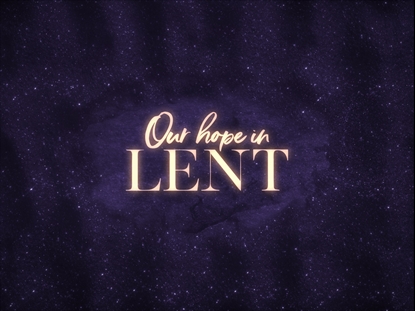 Our Hope In Lent | Motion Worship | WorshipHouse Media