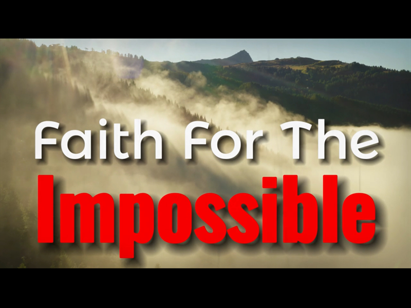 Faith For The Impossible | Mustard Seed Media Group | WorshipHouse Media
