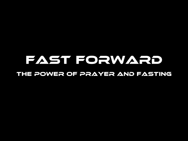 Fast Forward - The Power Of Prayer And Fasting | Mustard Seed Media ...