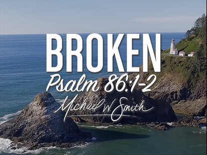 Broken | Michael W. Smith | WorshipHouse Media