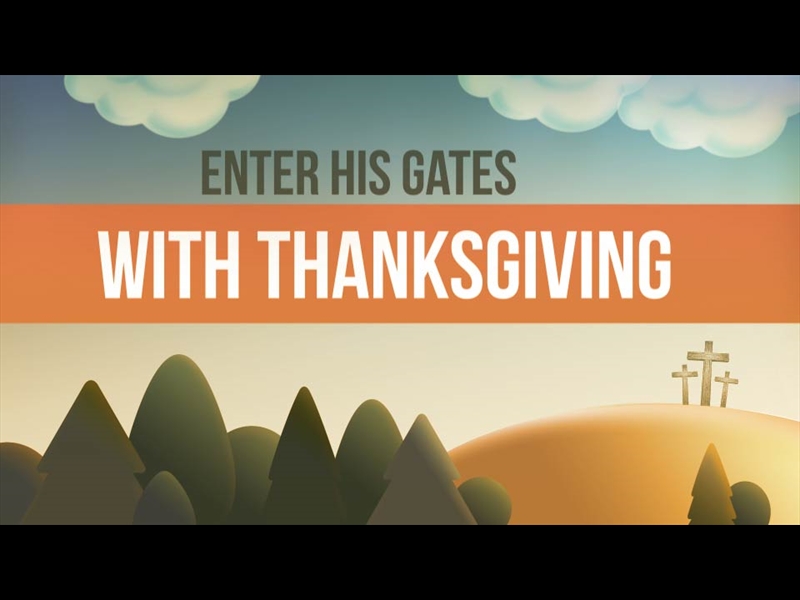 Fall Hill Top Thanksgiving - Enter His Gates | Now i See Media ...