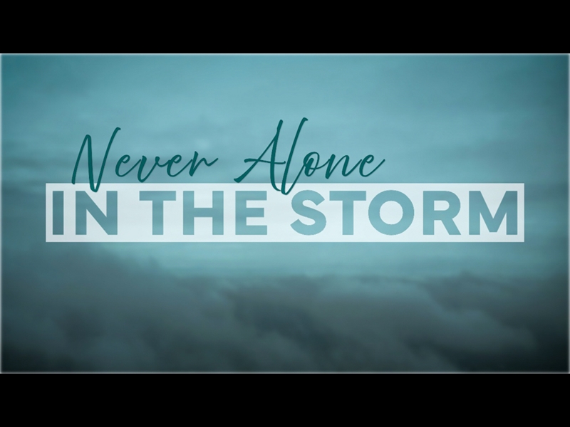 Never Alone In The Storm | Now i See Media | WorshipHouse Media