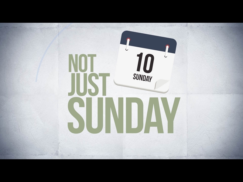 Not Just Sunday | Now i See Media | WorshipHouse Media