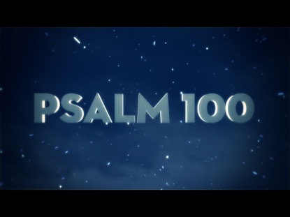 Psalm 100 | Overflow Media Group | WorshipHouse Media