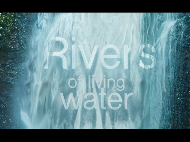 What Are Rivers Of Living Water