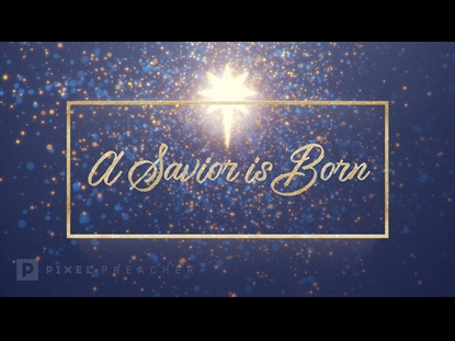 A Savior Is Born | Pixel Preacher | WorshipHouse Media