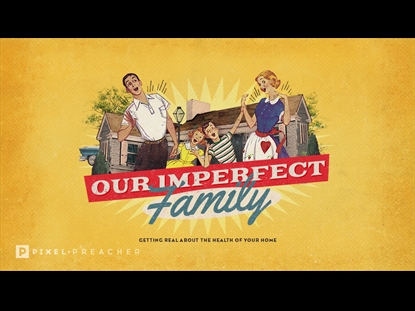 Imperfect Family Bumper | Pixel Preacher | WorshipHouse Media