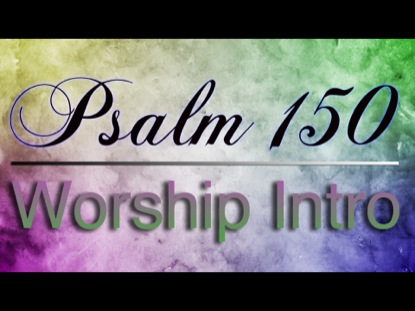 Psalm 150 Worship Intro | RamFaith Films | WorshipHouse Media